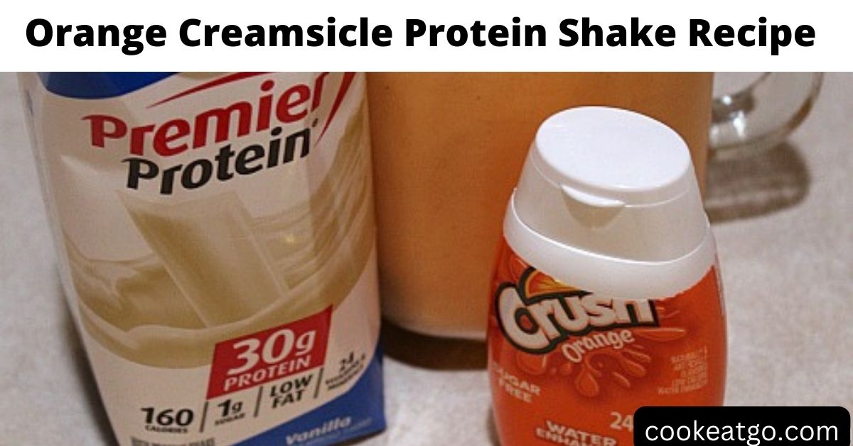 Orange Creamsicle Protein Shake Recipe - Cook Eat Go