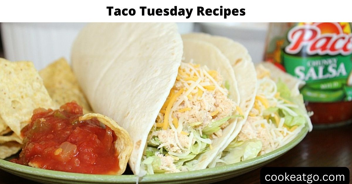 Taco Tuesday Recipes - Cook Eat Go