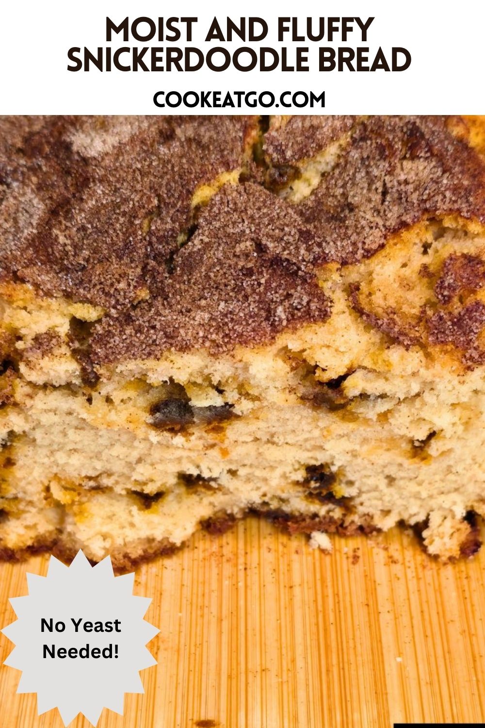 Snickerdoodle Bread With Cinnamon Chips - Cook Eat Go